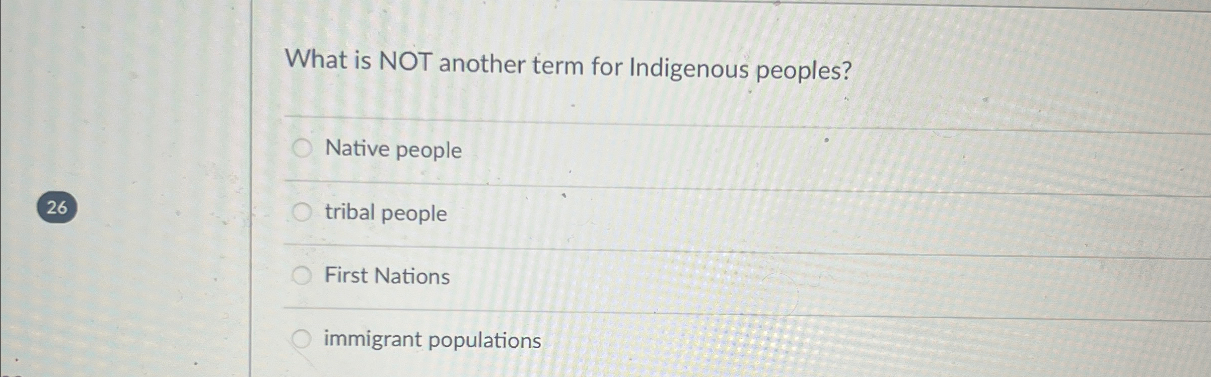 Solved What is NOT another term for Indigenous | Chegg.com