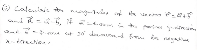 Solved (3) Calculate the magnitudes of the vectors r=2+b and | Chegg.com
