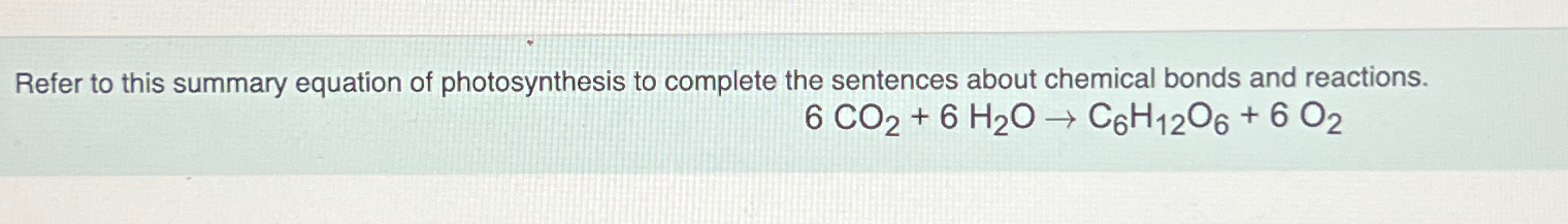 Solved Refer to this summary equation of photosynthesis to | Chegg.com