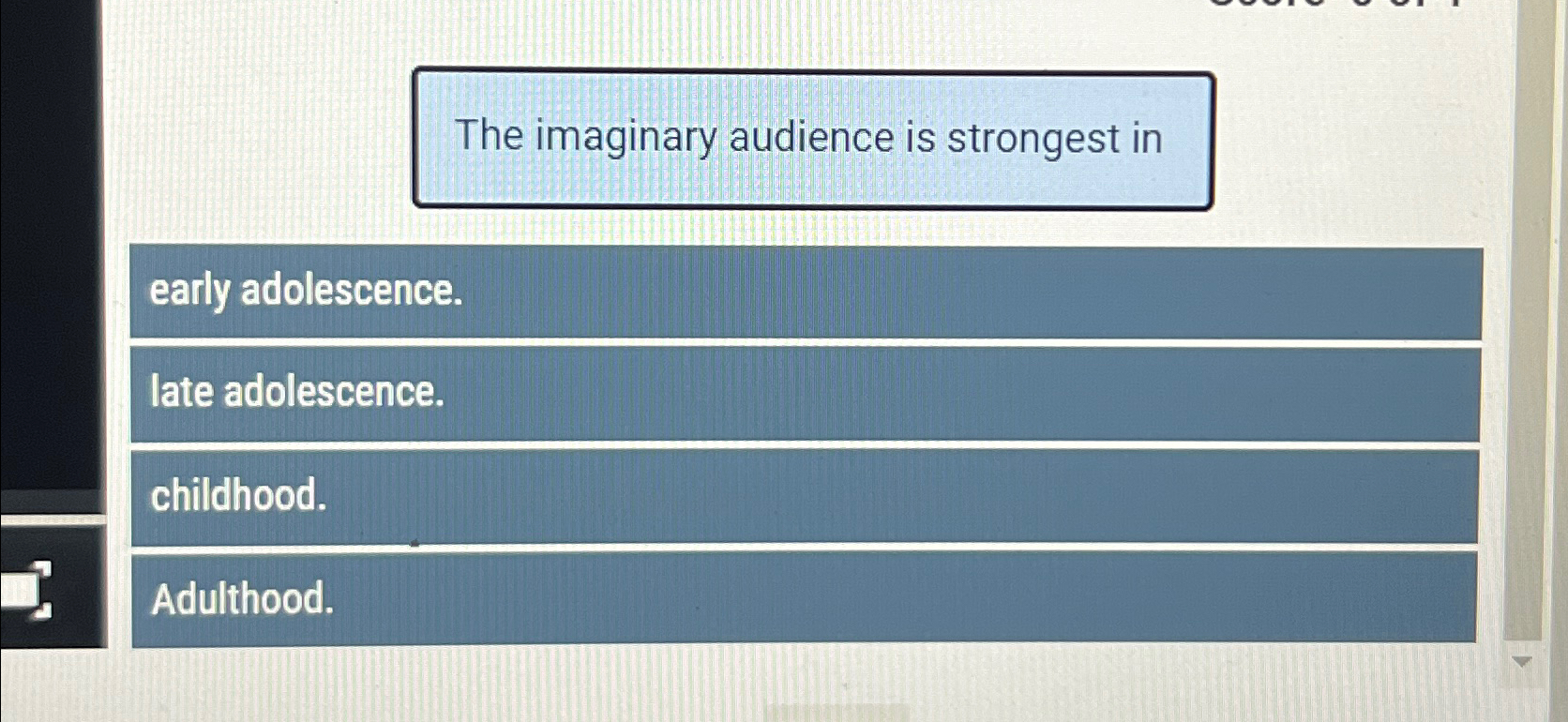 Solved The imaginary audience is strongest inearly | Chegg.com