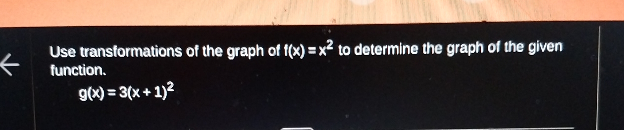 Solved Use transformations of the graph of f(x)=x2 ﻿to | Chegg.com
