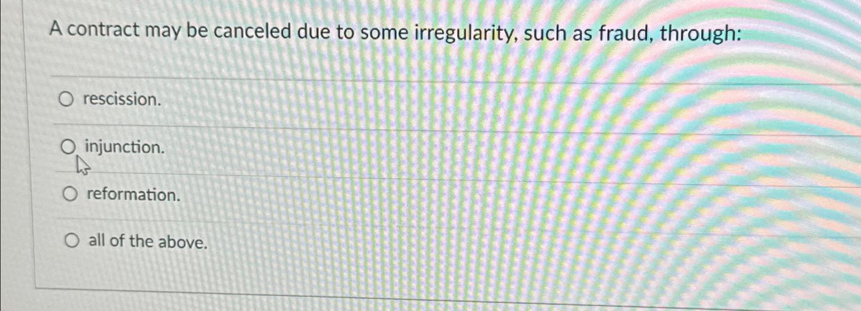 Solved A contract may be canceled due to some irregularity, | Chegg.com