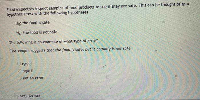 Solved Food inspectors inspect samples of food products to | Chegg.com