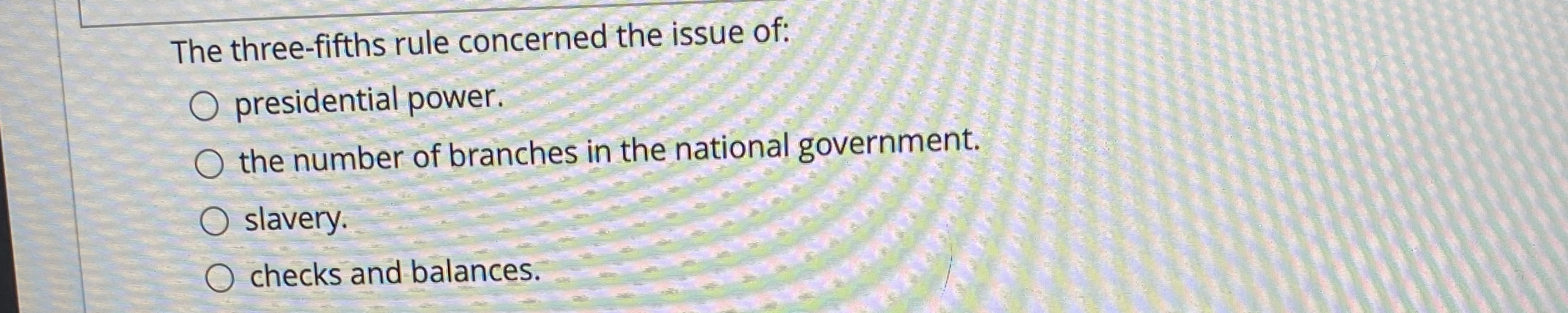Solved The three-fifths rule concerned the issue | Chegg.com