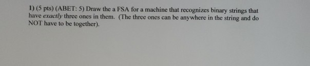 Solved 1) (5 pts) (ABET: 5) Draw the a FSA for a machine | Chegg.com Solved 1) (5 pts) (ABET: 5) Draw the a FSA for a machine | Chegg.com