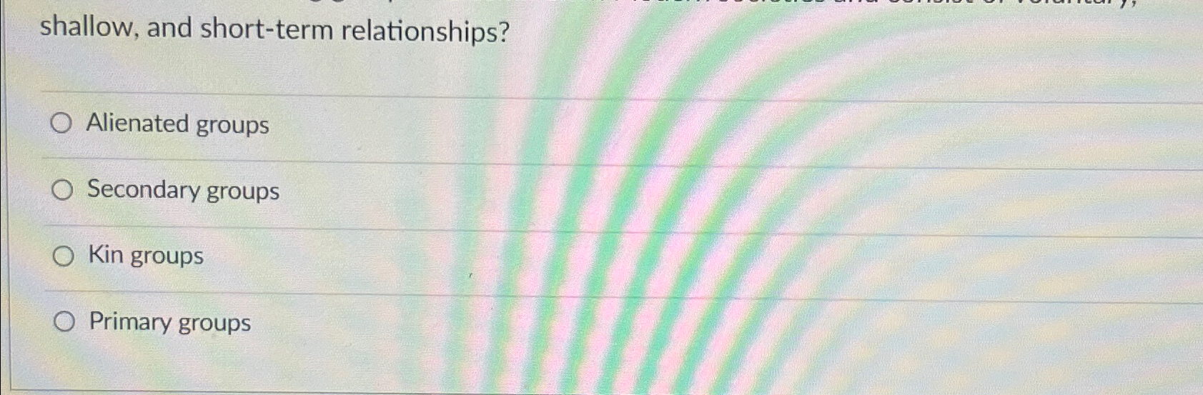 Solved shallow, and short-term relationships?Alienated | Chegg.com