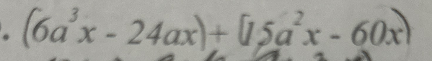 Solved 6a3x-24ax+15a2x-60x | Chegg.com