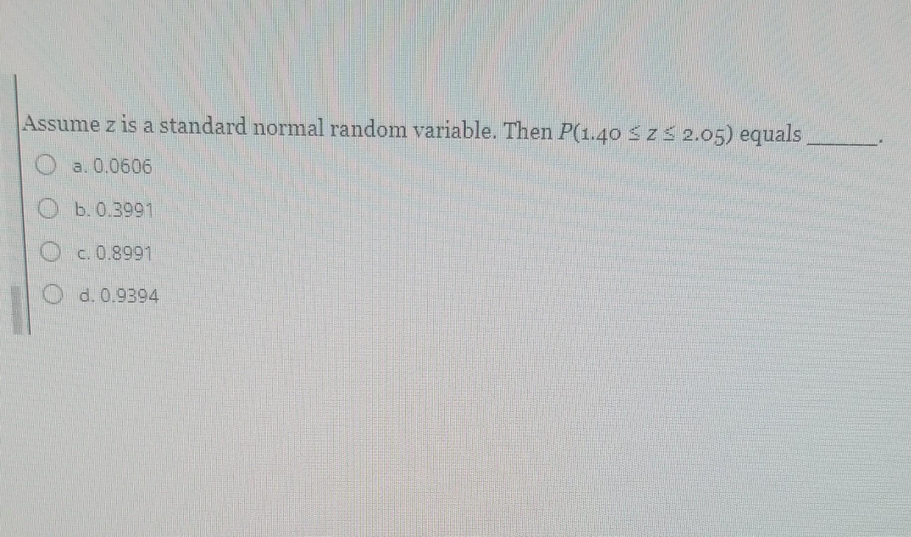 Solved Assume Z Is A Standard Normal Random Variable Then