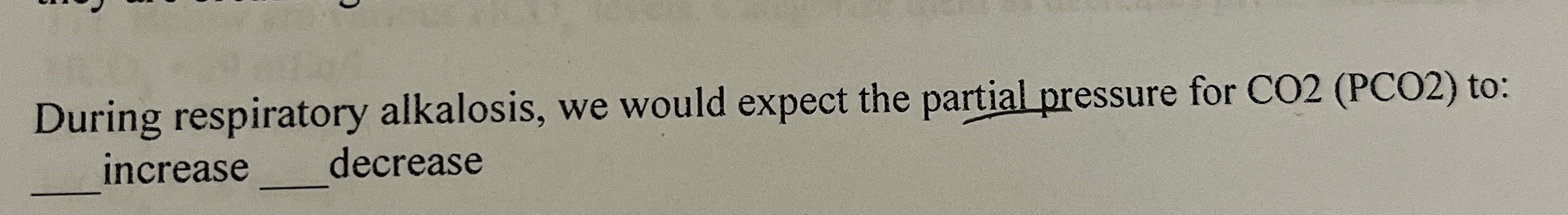 Solved During respiratory alkalosis, we would expect the | Chegg.com