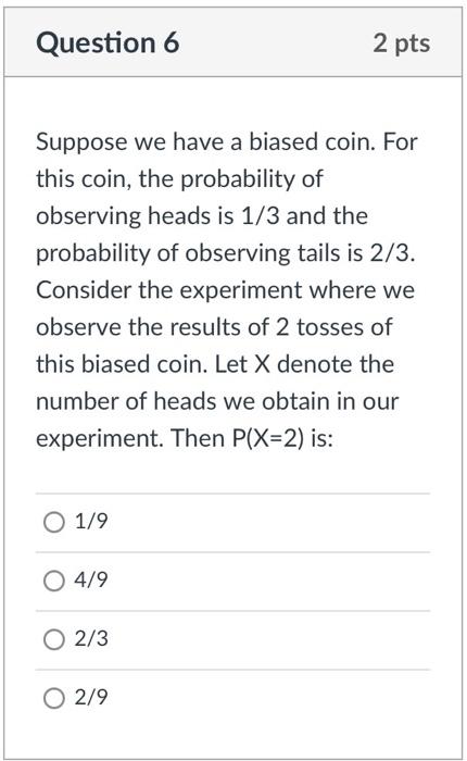 Solved Suppose we have a biased coin. For this coin, the | Chegg.com