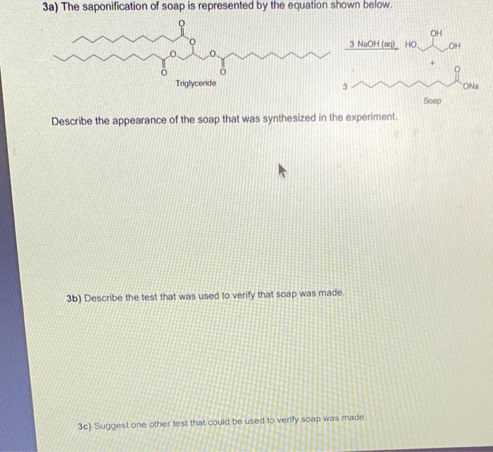 Solved 3a) The saponification of soap is represented by the | Chegg.com