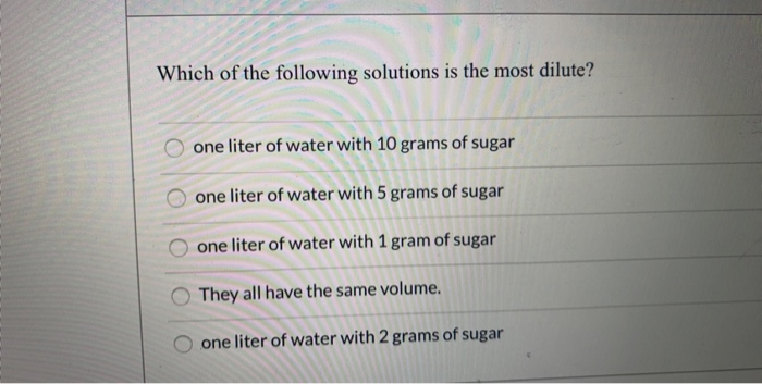 Solved Which of the following solutions is the most dilute? | Chegg.com