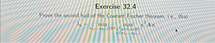 Solved Prove the second half of the Courant Fischer theorem, | Chegg.com