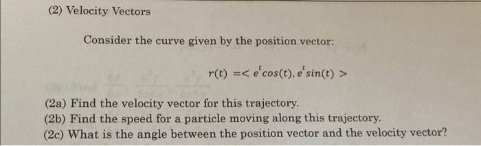 Solved (2) Velocity Vectors Consider the curve given by the | Chegg.com