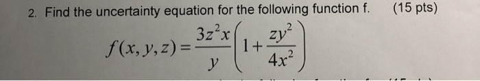 Solved 2. Find the uncertainty equation for the following | Chegg.com