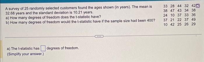 Solved A survey of 25 randomly selected customers found the | Chegg.com
