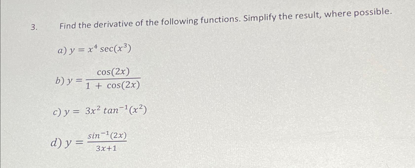 Solved Find the derivative of the following functions. | Chegg.com