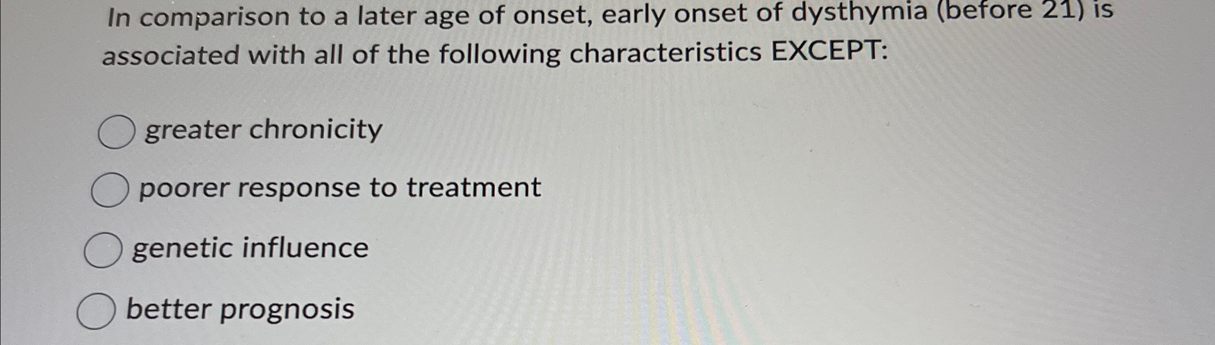 Solved In comparison to a later age of onset, early onset of | Chegg.com