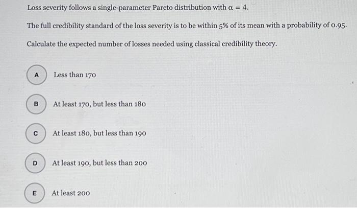 Solved Loss severity follows a single-parameter Pareto | Chegg.com