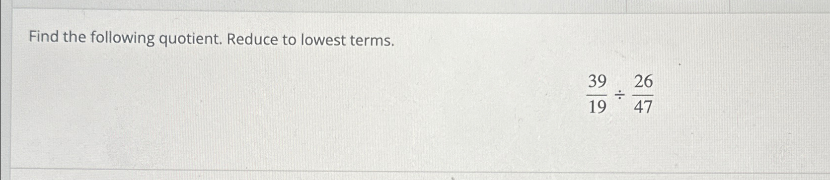 Solved Find the following quotient. Reduce to lowest | Chegg.com