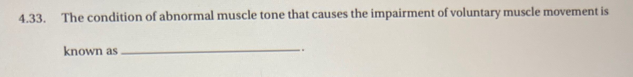 Solved 4.33. ﻿The condition of abnormal muscle tone that | Chegg.com