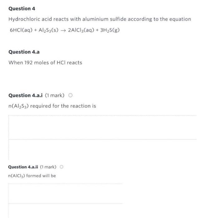 Solved Question 4 Hydrochloric acid reacts with aluminium | Chegg.com
