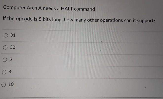 Solved Computer Arch A needs a HALT command If the opcode is | Chegg.com