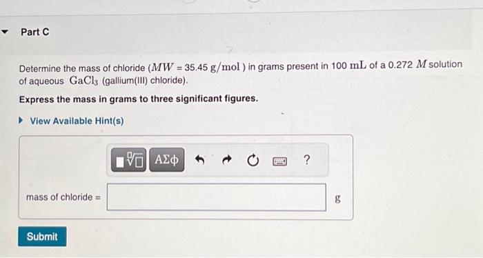 Solved Part C Determine the mass of chloride (MW = 35.45 | Chegg.com
