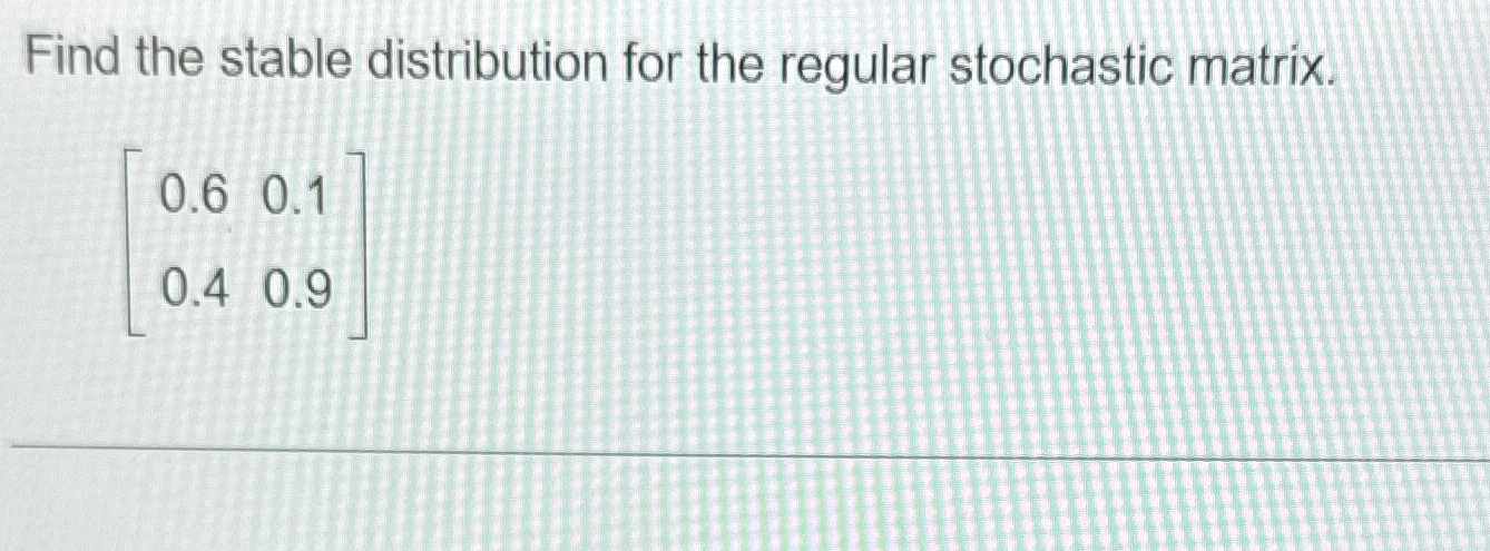 Find the stable distribution for the regular | Chegg.com