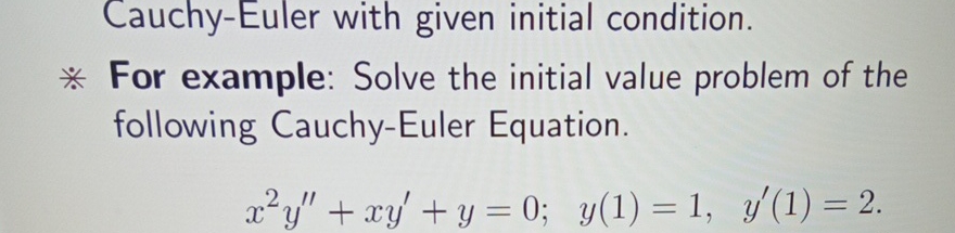 Solved Cauchy Euler With Given Initial Conditionfor 5108