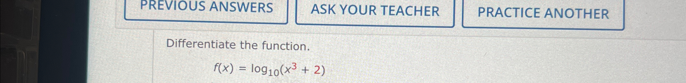 Solved PREVIOUS ANSWERSASK YOUR TEACHERDifferentiate the | Chegg.com