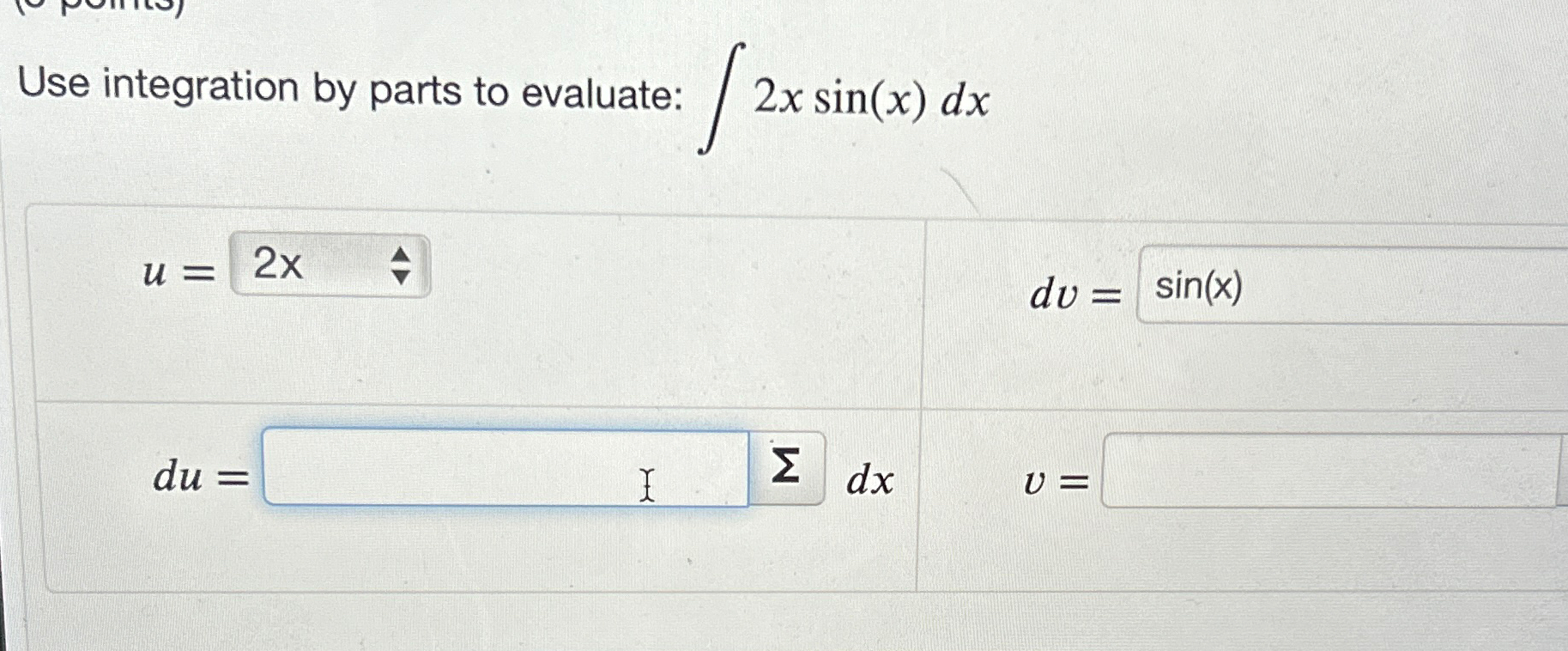 Solved Use integration by parts to evaluate: | Chegg.com
