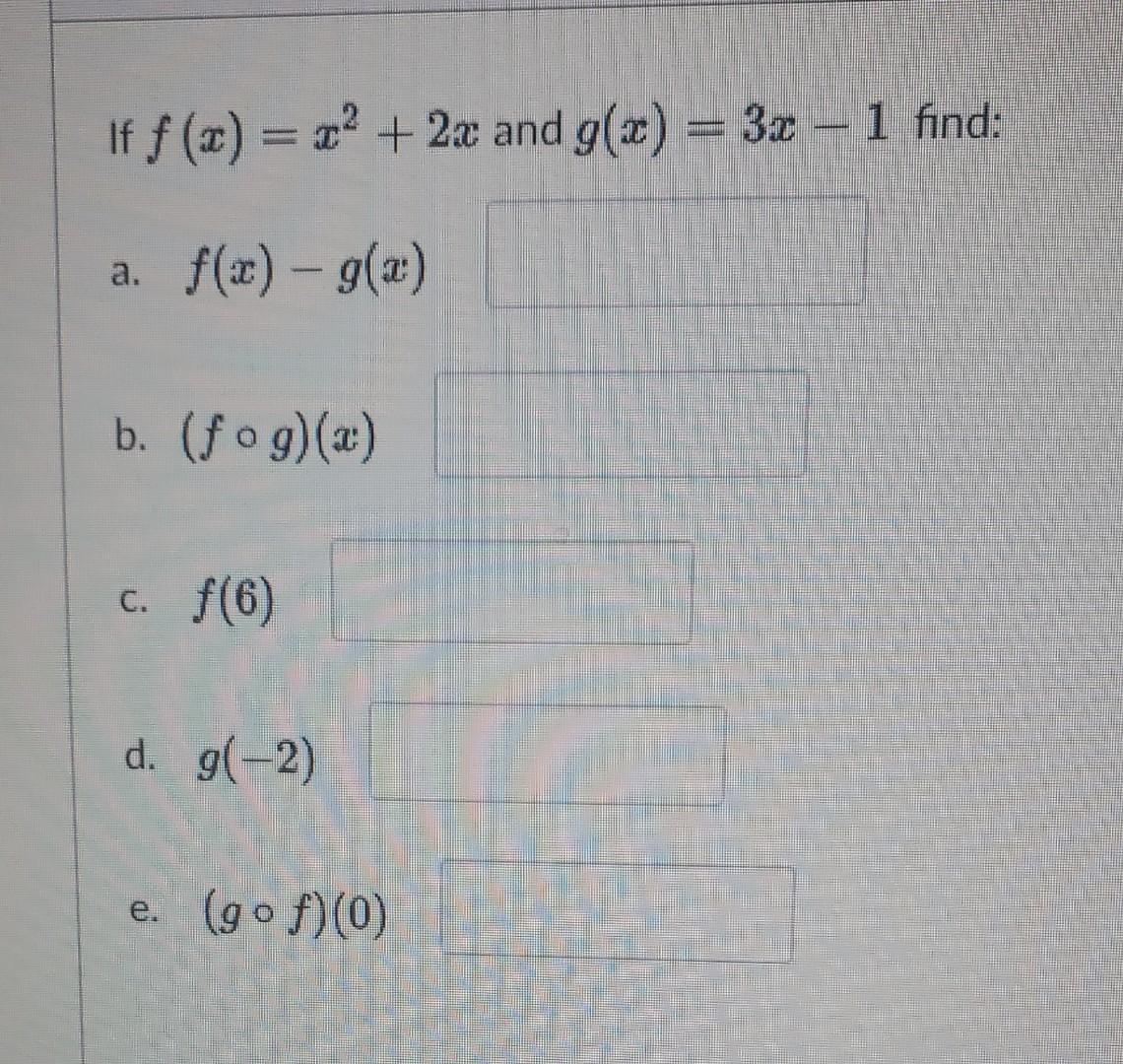 Solved If f(x)=x2+2x and g(x)=3x−1 a. f(x)−g(x) b. (f∘g)(x) | Chegg.com
