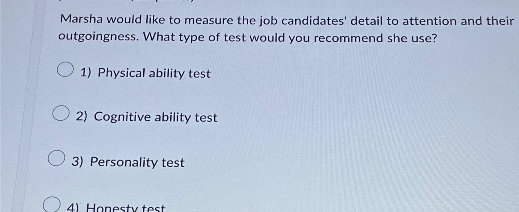 Solved Marsha would like to measure the job candidates' | Chegg.com