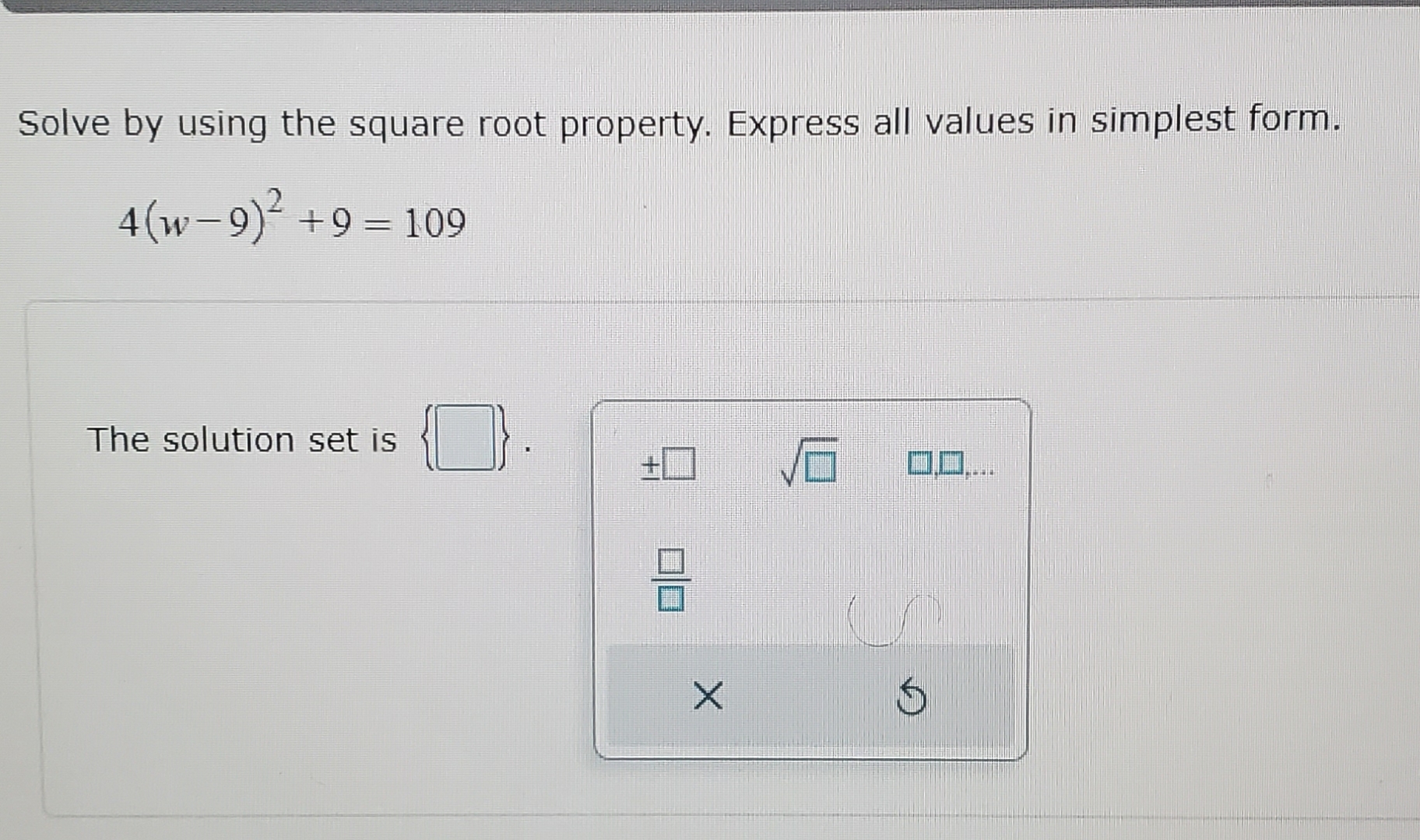 Solved Solve by using the square root property. Express all | Chegg.com