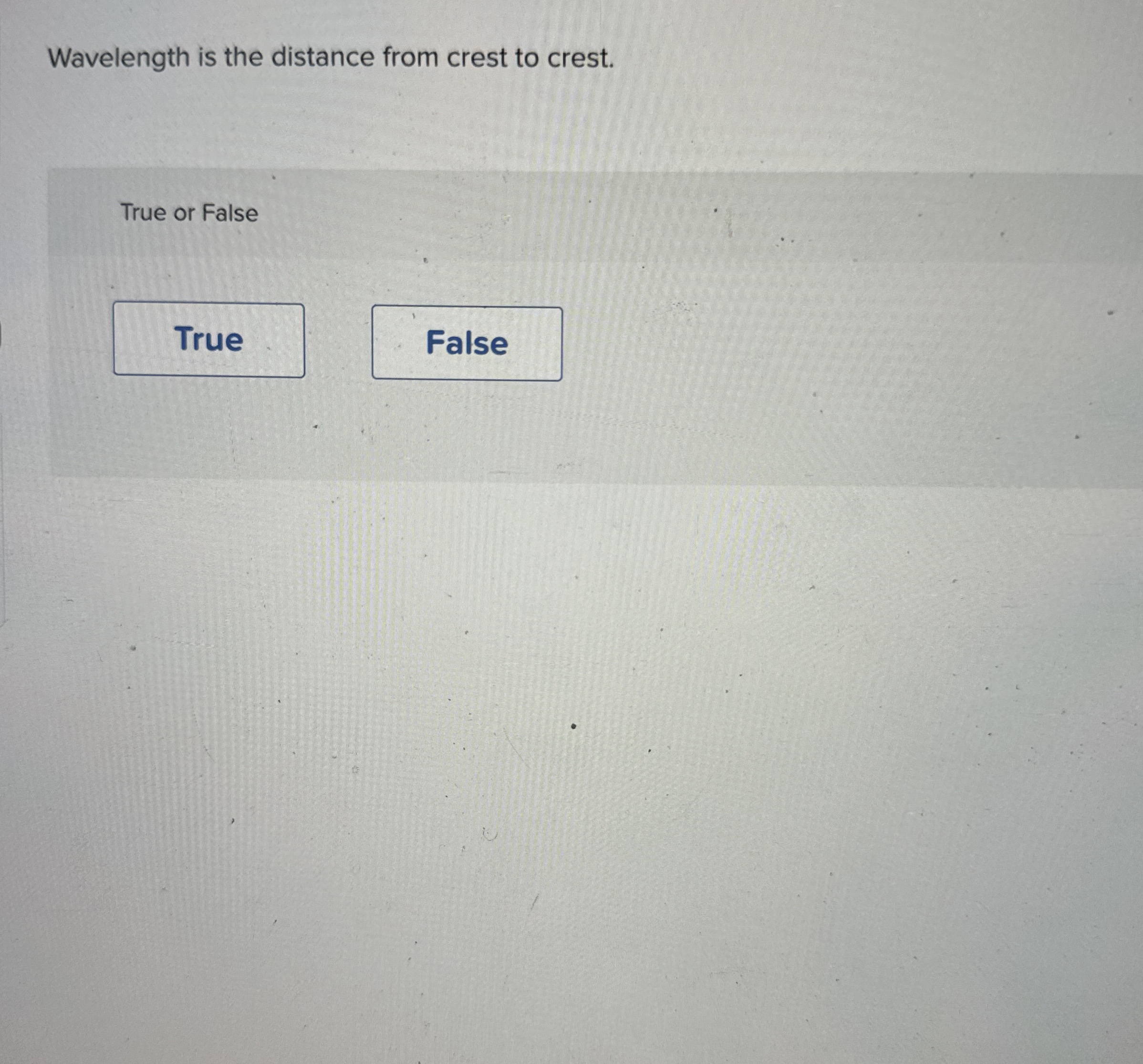 Solved Wavelength is the distance from crest to crest.True | Chegg.com