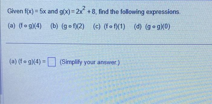 Solved Given F X 5x And G X 2x2 8 Find The Following