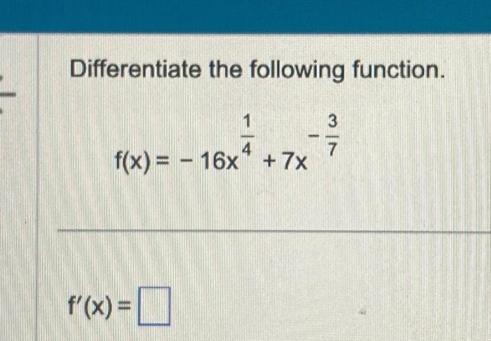 Solved Differentiate the following function. | Chegg.com