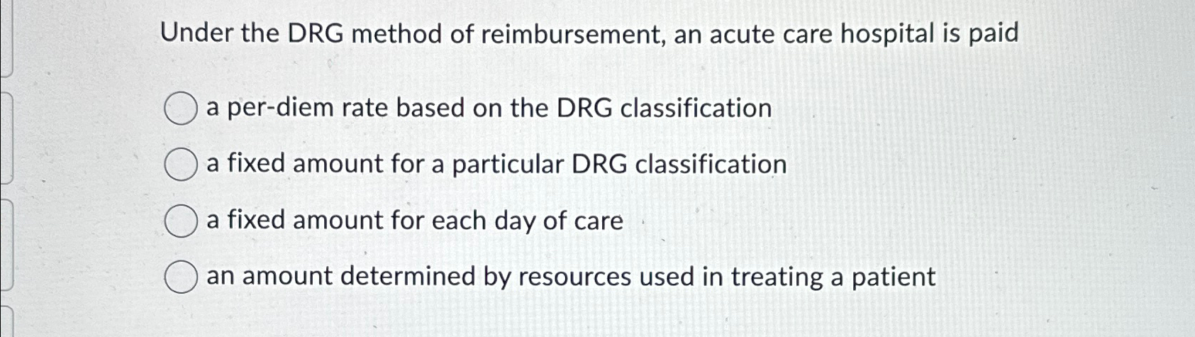 Solved Under the DRG method of reimbursement, an acute care | Chegg.com