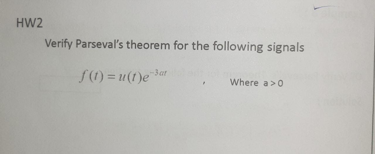 Solved HW2 Verify Parseval's theorem for the following | Chegg.com