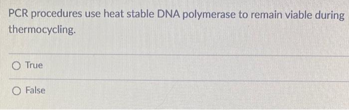 Solved PCR procedures use heat stable DNA polymerase to | Chegg.com