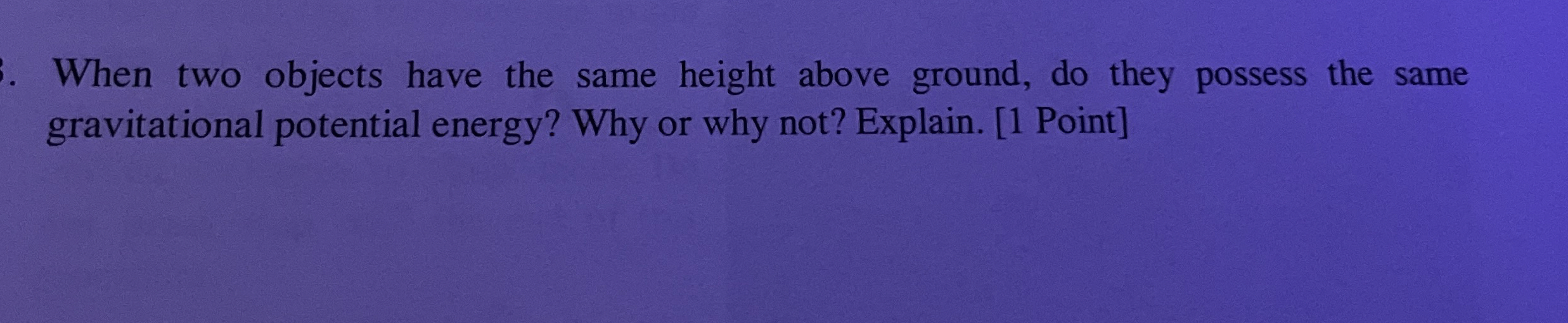 Solved When two objects have the same height above ground, | Chegg.com