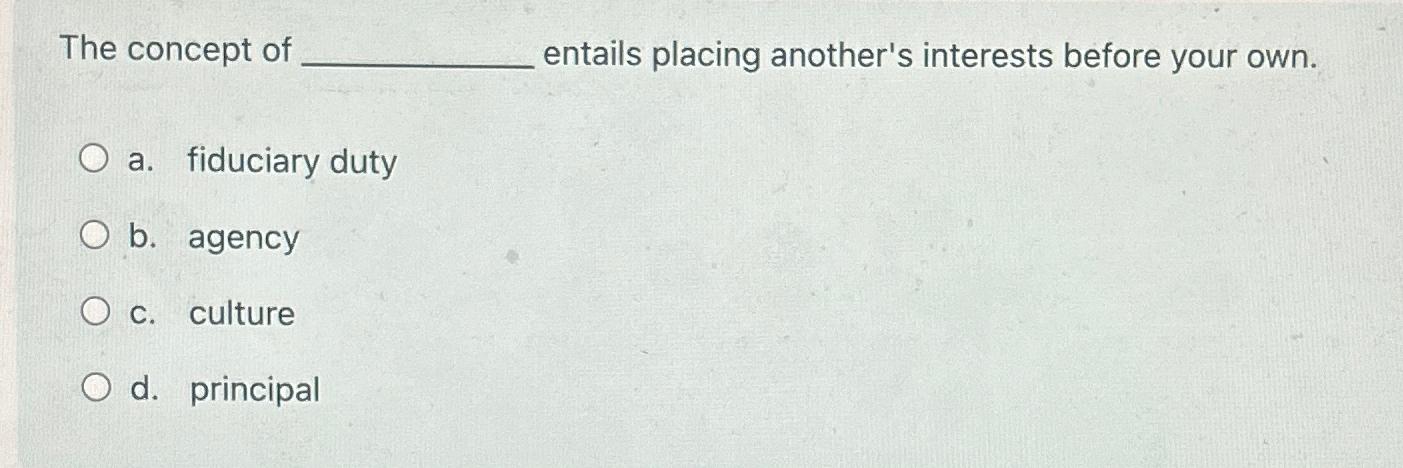 Solved The concept of entails placing another's interests | Chegg.com
