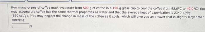 Solved How many grams of coffee must evaporate from 500 g of | Chegg.com