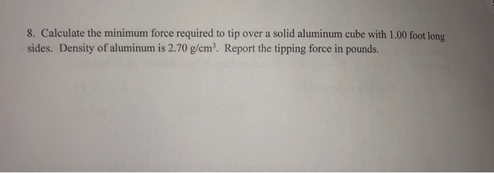 Solved 8. Calculate the minimum force required to tip over a | Chegg.com