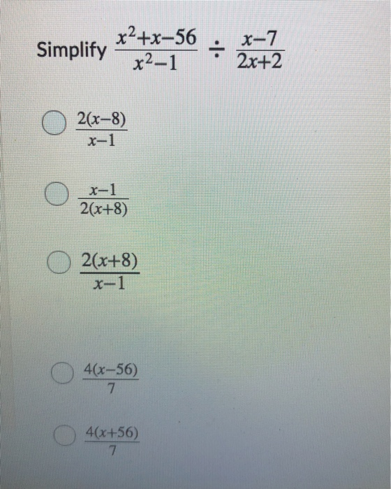 Solved x2+x-56 x2-1 х-7 2x+2 Simplify 2(х-8) х-1 х-1 о | Chegg.com
