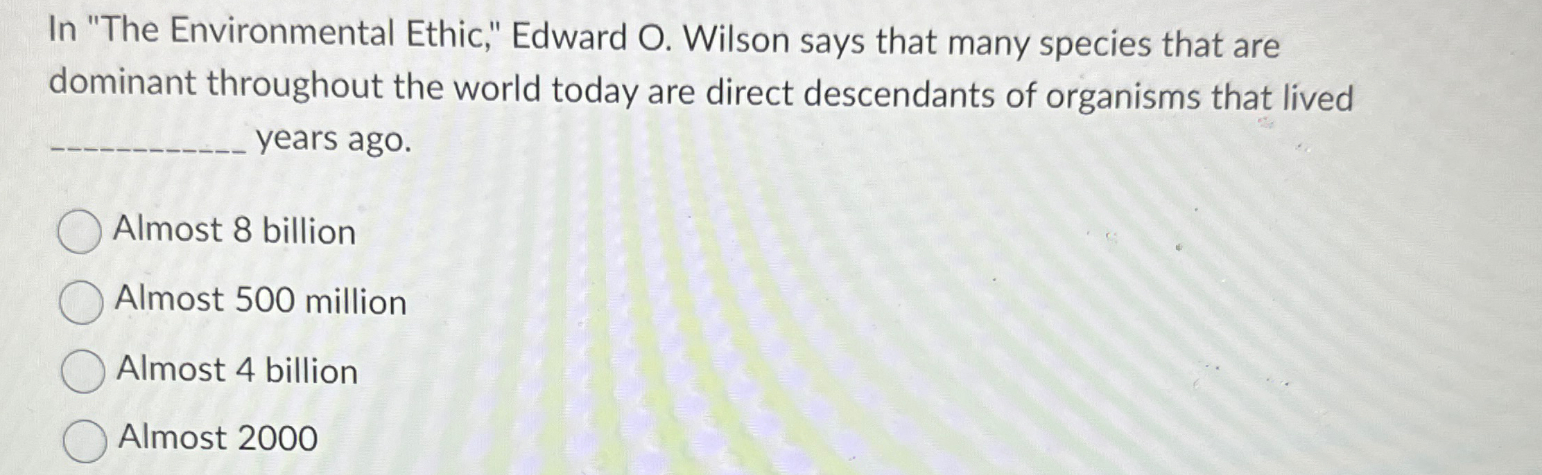 Solved In "The Environmental Ethic," Edward O. ﻿Wilson says | Chegg.com
