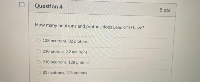 Solved Question 4 5 pts How many neutrons and protons does | Chegg.com