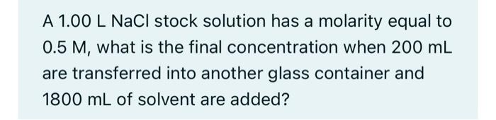 Solved A 1.00 L NaCl stock solution has a molarity equal to | Chegg.com