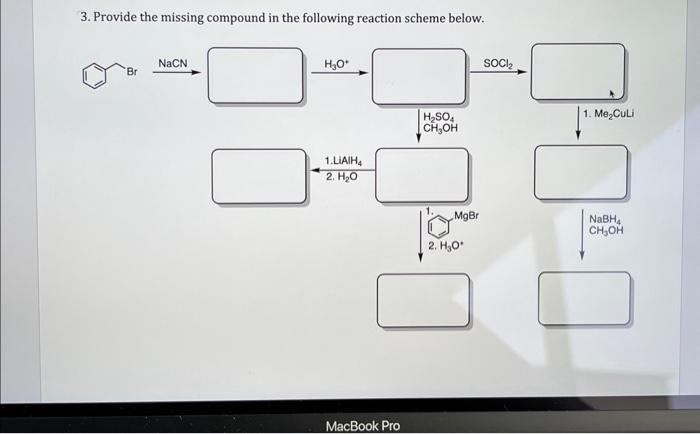 Solved 3. Provide the missing compound in the following | Chegg.com